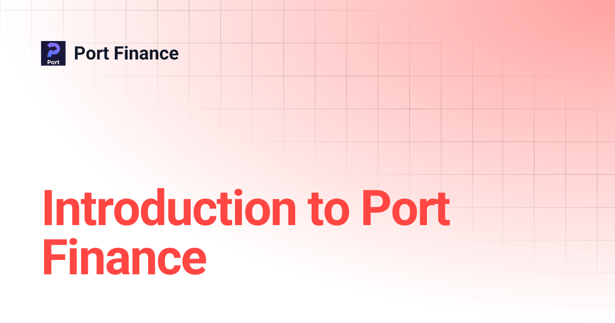 Introduction to Port Finance | Port Finance